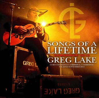 GREG LAKE - SONGS OF A LIFETIME: CAMBRIDGE 2012 2CDR(Emerson, Lake ...