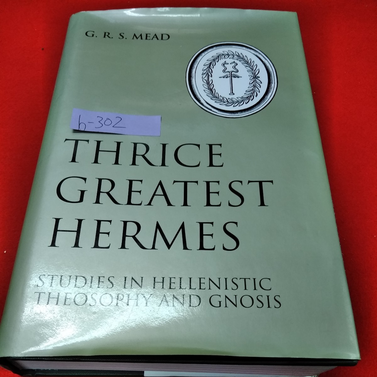 h-302 2 洋書 G.R.S.MEAD THRICE GREATEST HERMES STUDIES IN HELLENISTIC ...