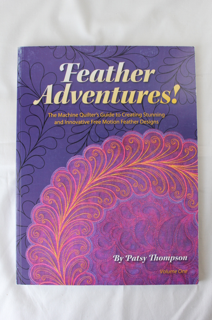 "Feather Adventures " The Machine Quilter's Guide to Creating Stunning ...