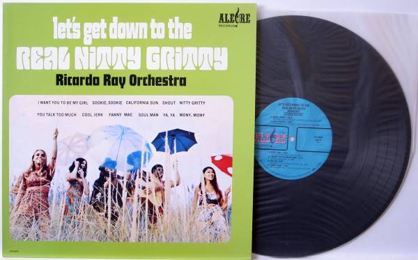 RICARDO RAY ORCHESTRA / LET'S GET DOWN TO THE REAL NITTY GRITTY ...