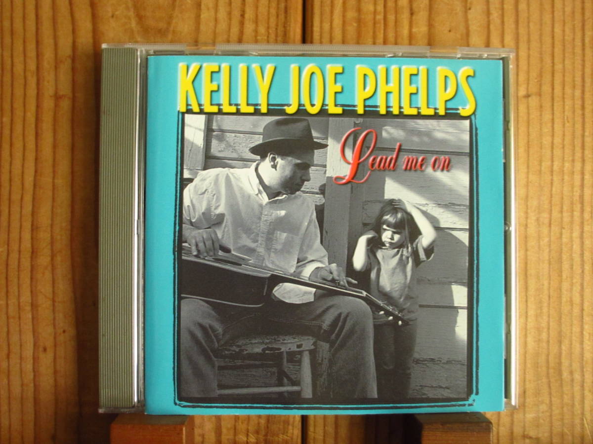 Kelly Joe Phelps / ケリージョーフェルプス / Lead Me On / Burnside Records / BCD ...