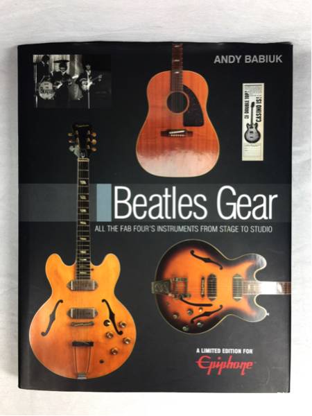 洋書 THE BEATLES GEAR 限定ナンバー入 Epiphone エピフォン ビートルズ ANDY BABIUK(THE ...