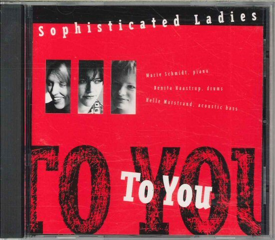 ジャズCD Sophisticated Ladies ソフィスティケイテッド レディス TO YOU デンマーク 1995年(ジャズ一般 ...