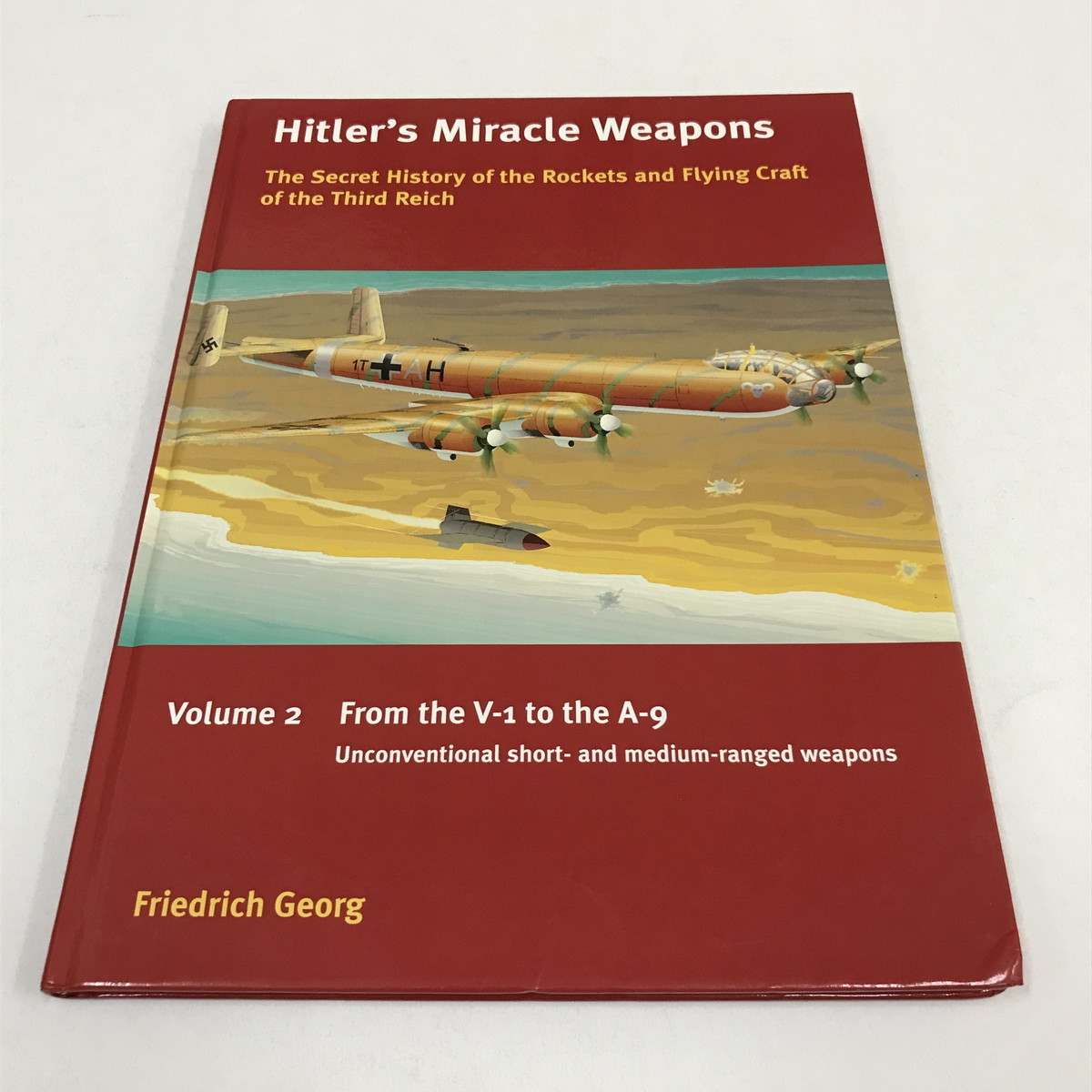 NC/L/ 洋書 Hitler's Miracle Weapons Vol.2 From the V-1 to the A-9 ...
