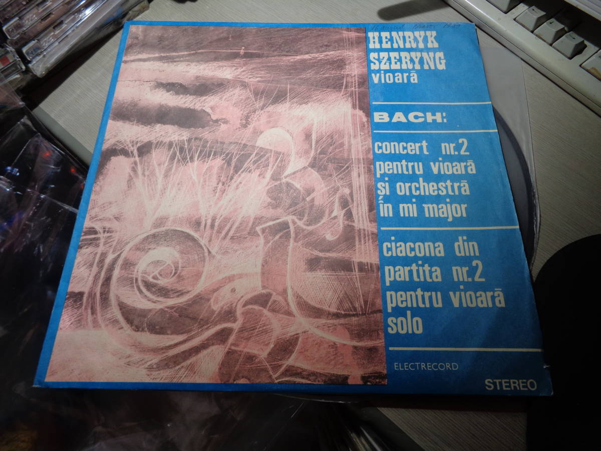 シェリングのバッハ無伴奏 HENRYK SZERYNG/BACH:CIACONA DIN PARTITA NR.2 PENTRU VIOARA SOLO ELECTRECORD:ST-ECE ...