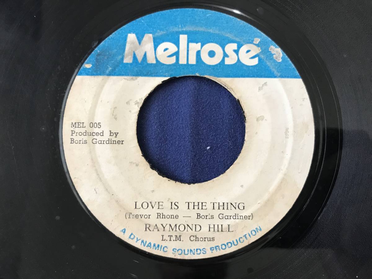 RAYMOND HILL / LOVE IS THE THING & YOU'RE MY BONNIE I'M YOUR CLYDE REGGAE 45 MELROSE(レゲエ)｜売買された ...