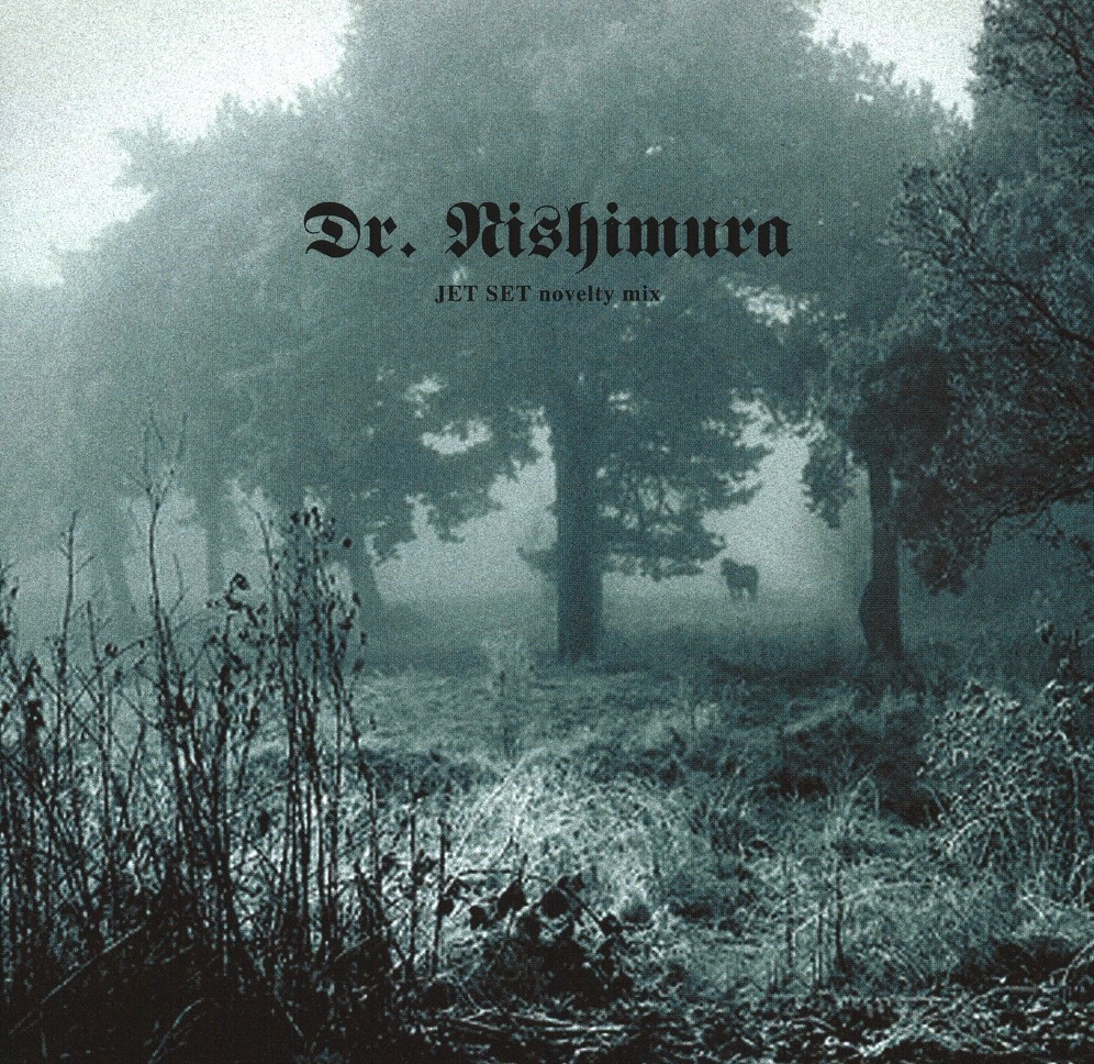Dr. Nishimura Discossession - JET SET novelty mix 2009 / mix CD 瀧見憲司 Dr ...