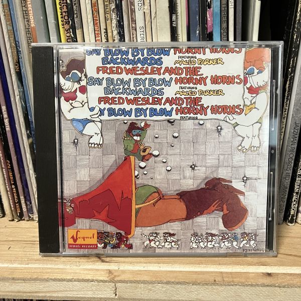 Fred Wesley And The Horny Horns Featuring Maceo Parker Say Blow By Blow ...