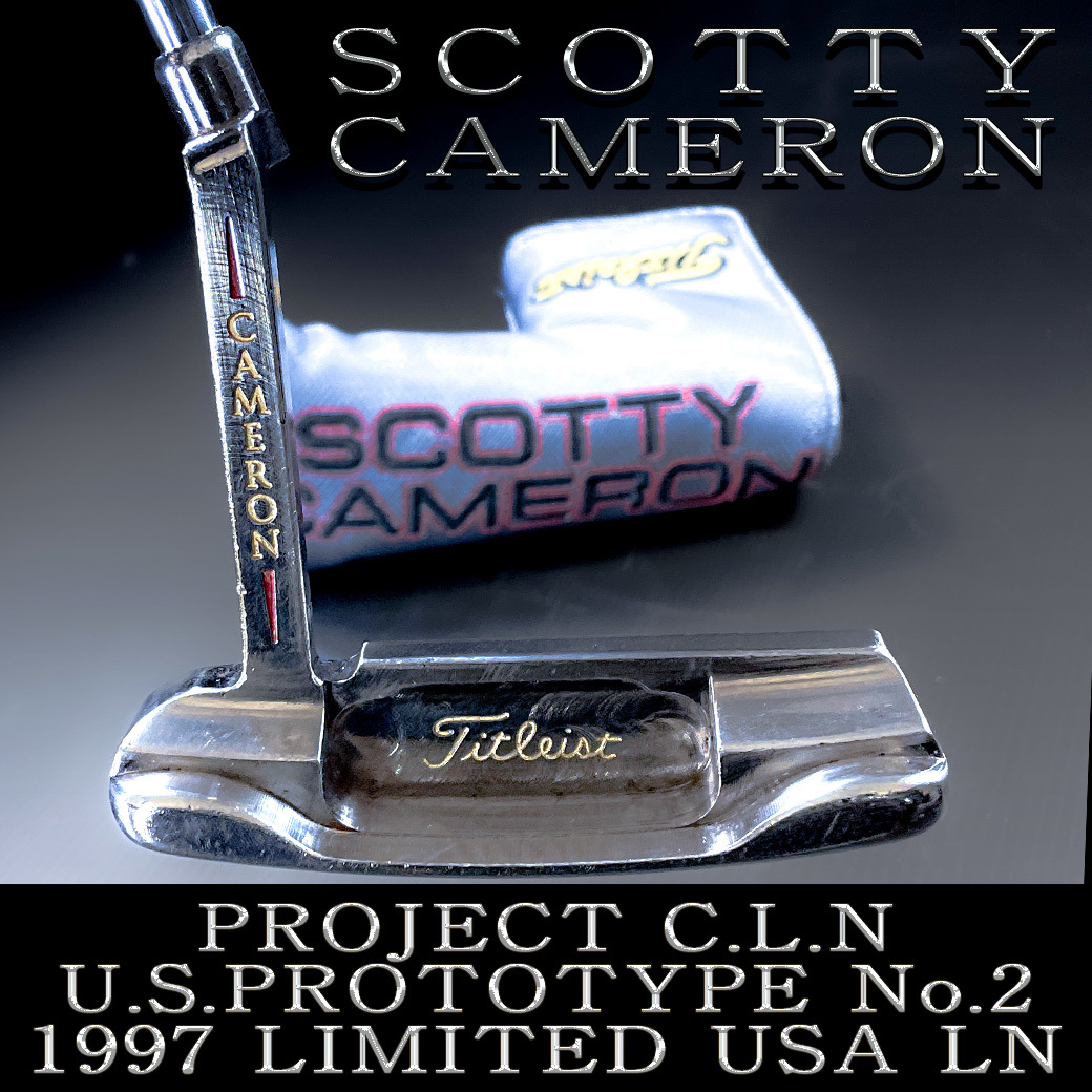 世界限定2500本 スコッティキャメロン SCOTTY CAMERON PROJECT C.L.N. U.S. PROTOTYPE No.2 ...