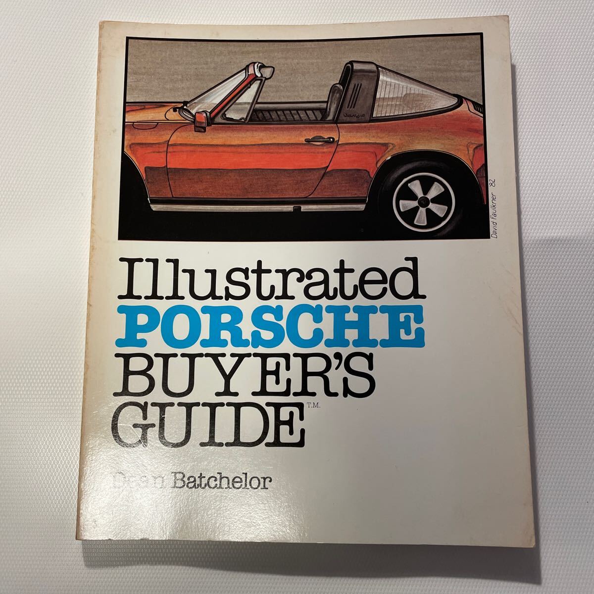 ポルシェ バイヤーズ ガイド Illustrated PORSCHE BUYER’S GUIDE ディーン バチェラー著 1983年発行本 ...