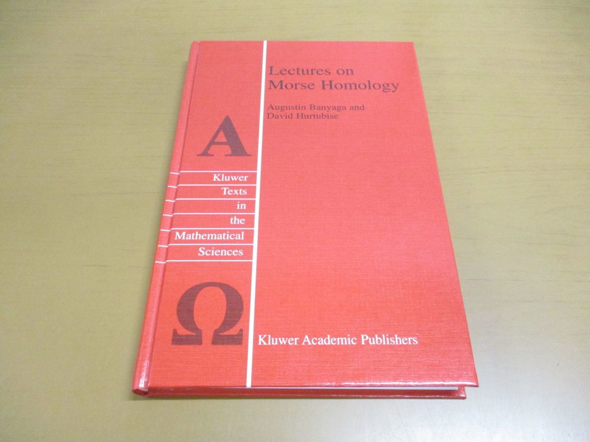 01 Lectures on Morse Homology/Mathematical 29/Augustin Banyaga/Springer ...