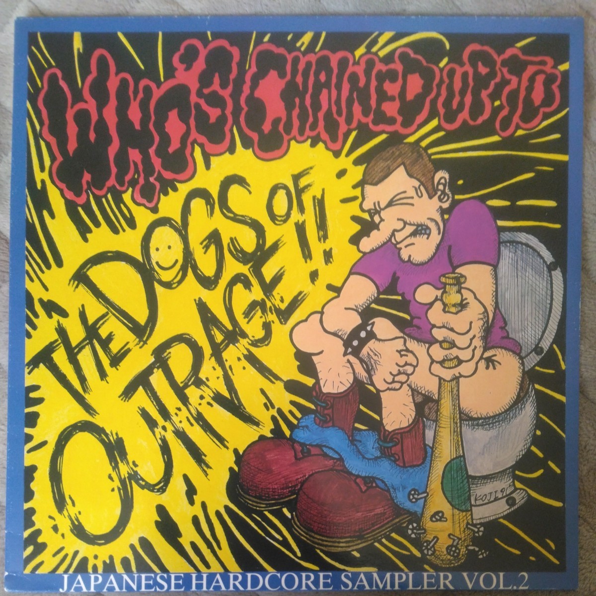 WHO'S CHAINED UP TO THE DOGS OF OUTRAGE LP PILEDRIVER THE RUSTLER ...