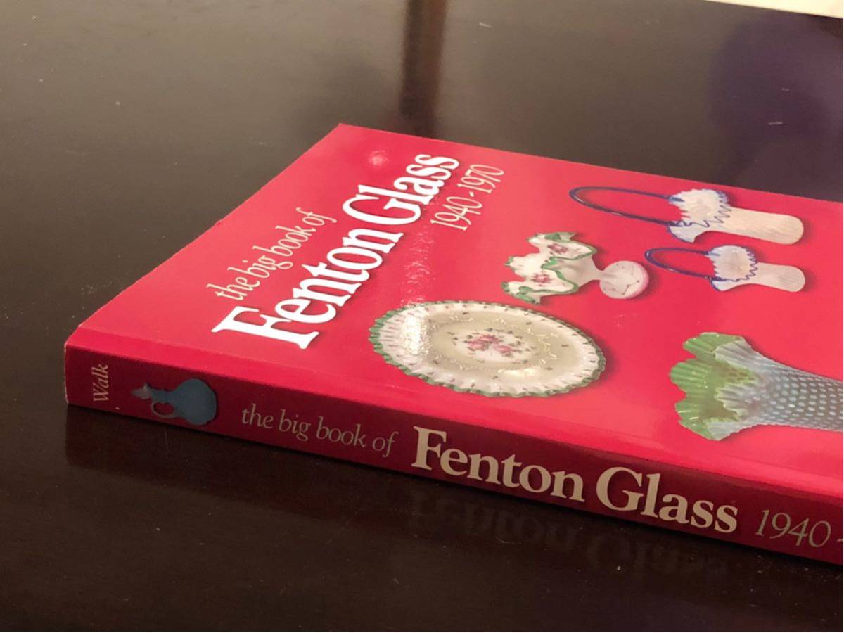 the big book of Fenton Glass フェントン グラス 本 fenton glass 洋書 John Walk 著 a ...