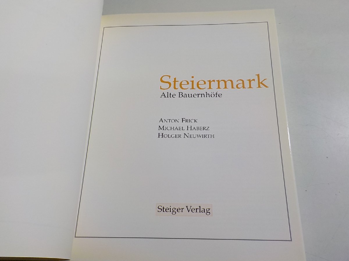 K5080 Steier mark Alte Bauernhofe Anton Frick ; Michael Haberz ; Holger ...
