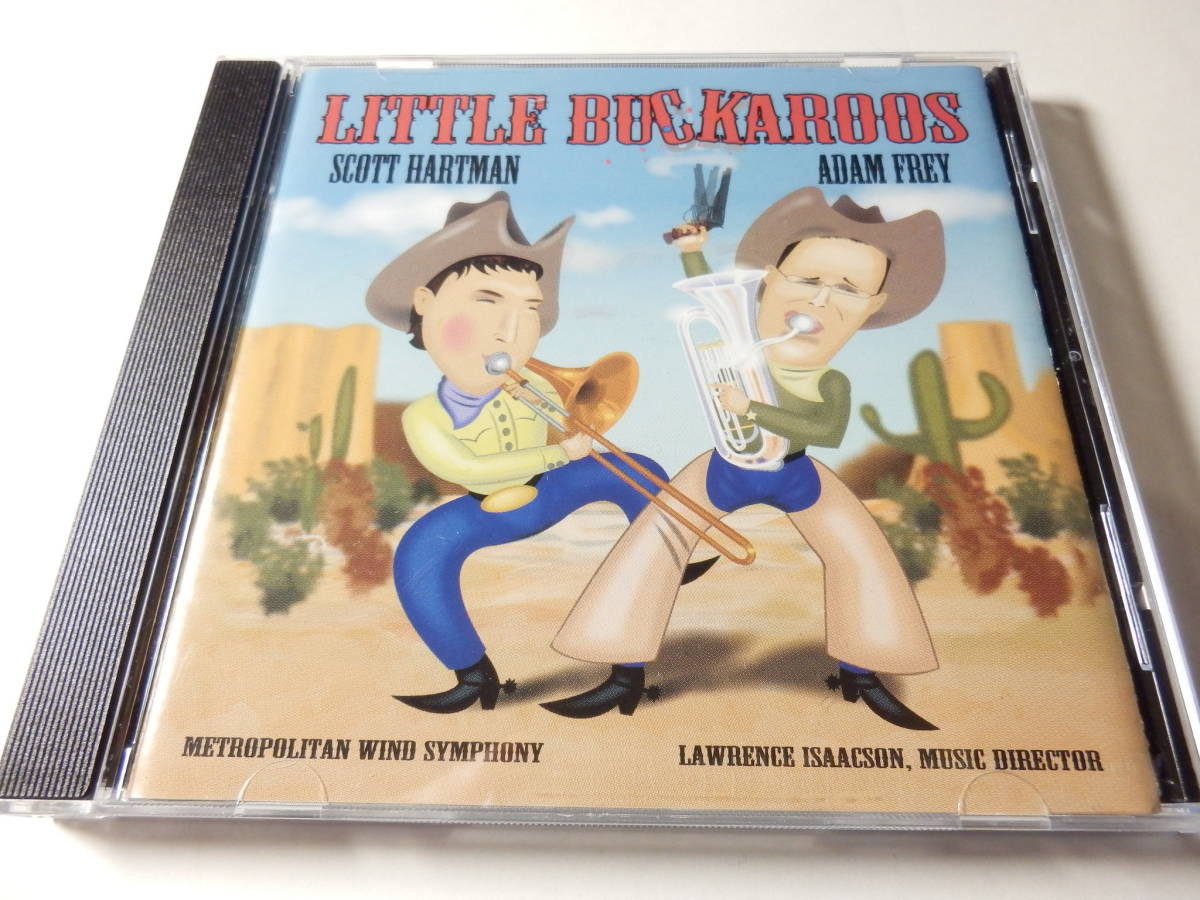 CD/吹奏楽/Little Buckaroos:Scott Hartman:Adam Frey:Metropolitan Wind Symphony/スコット.ハートマン:tb/アダム.フライ ...