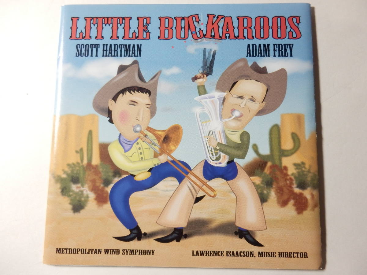 CD/吹奏楽/Little Buckaroos:Scott Hartman:Adam Frey:Metropolitan Wind Symphony/スコット.ハートマン:tb/アダム.フライ ...
