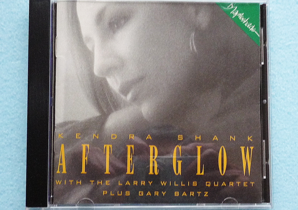 CD Afterglow / Kendra Shank / The Larry Willis Quartet / Plus Gary ...