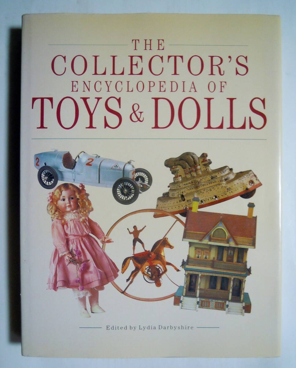 洋書THE COLLECTOR'S ENCYCLOPEDIA OF TOYS & DOLLS '90 人形おもちゃコレクター事典;アンティーク ...