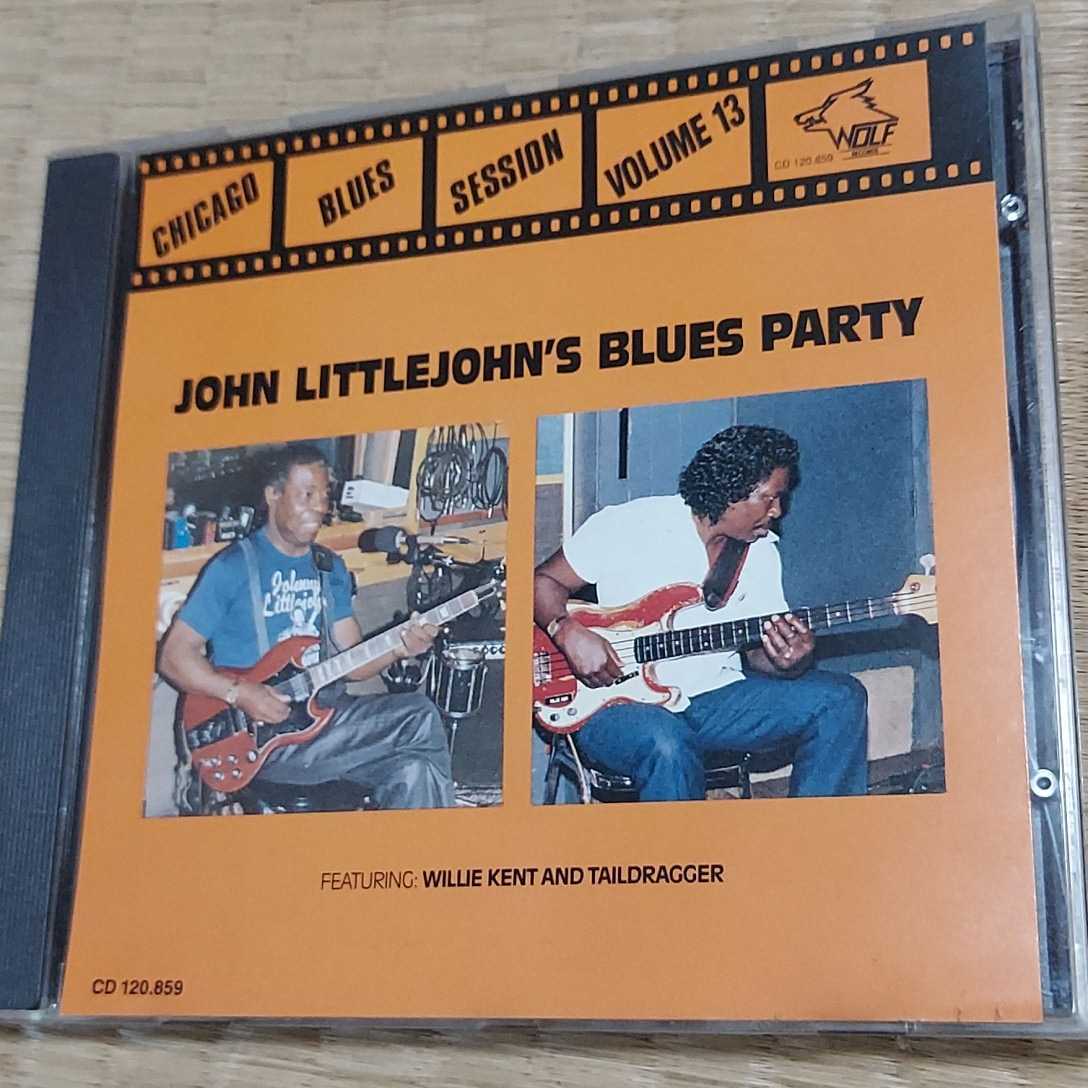 JOHN LITTLEJOHN WILLIE KENT TAILDRAGGER / JOHN LITTLEJOHN'S BLUES PARTY ...