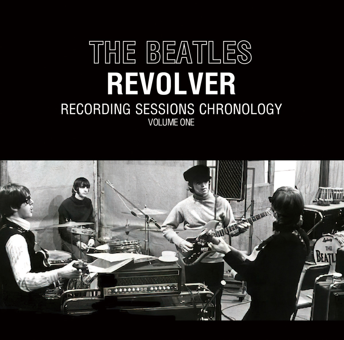 THE BEATLES / REVOLVER : RECORDING SESSIONS CHRONOLOGY =VOLUME 1/VOLUME ...