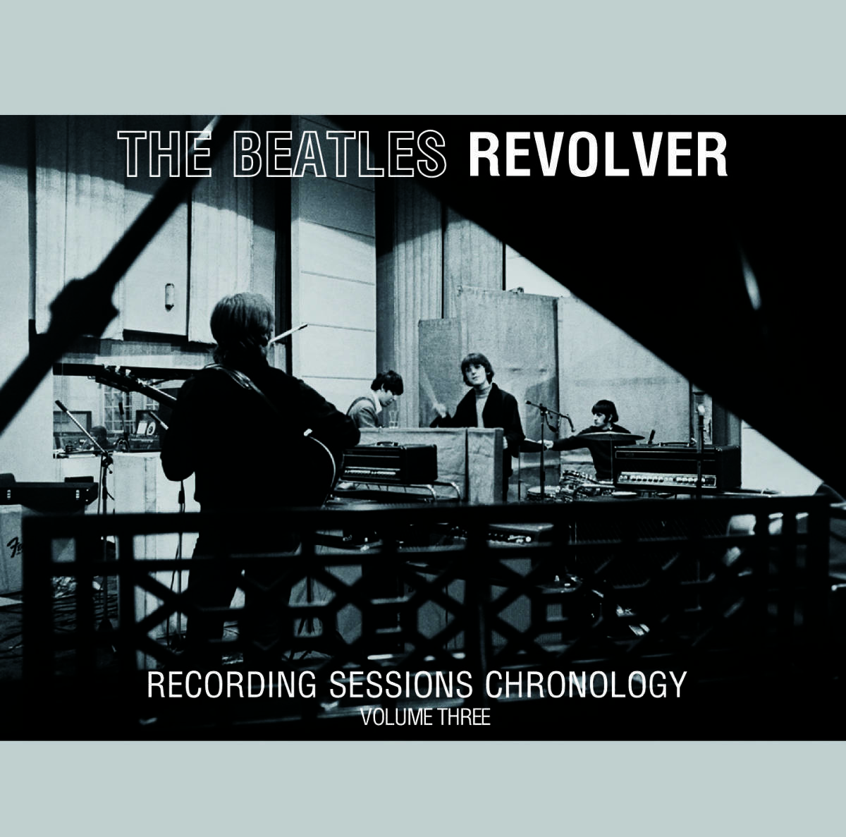 THE BEATLES / REVOLVER : RECORDING SESSIONS CHRONOLOGY =VOLUME 1/VOLUME ...