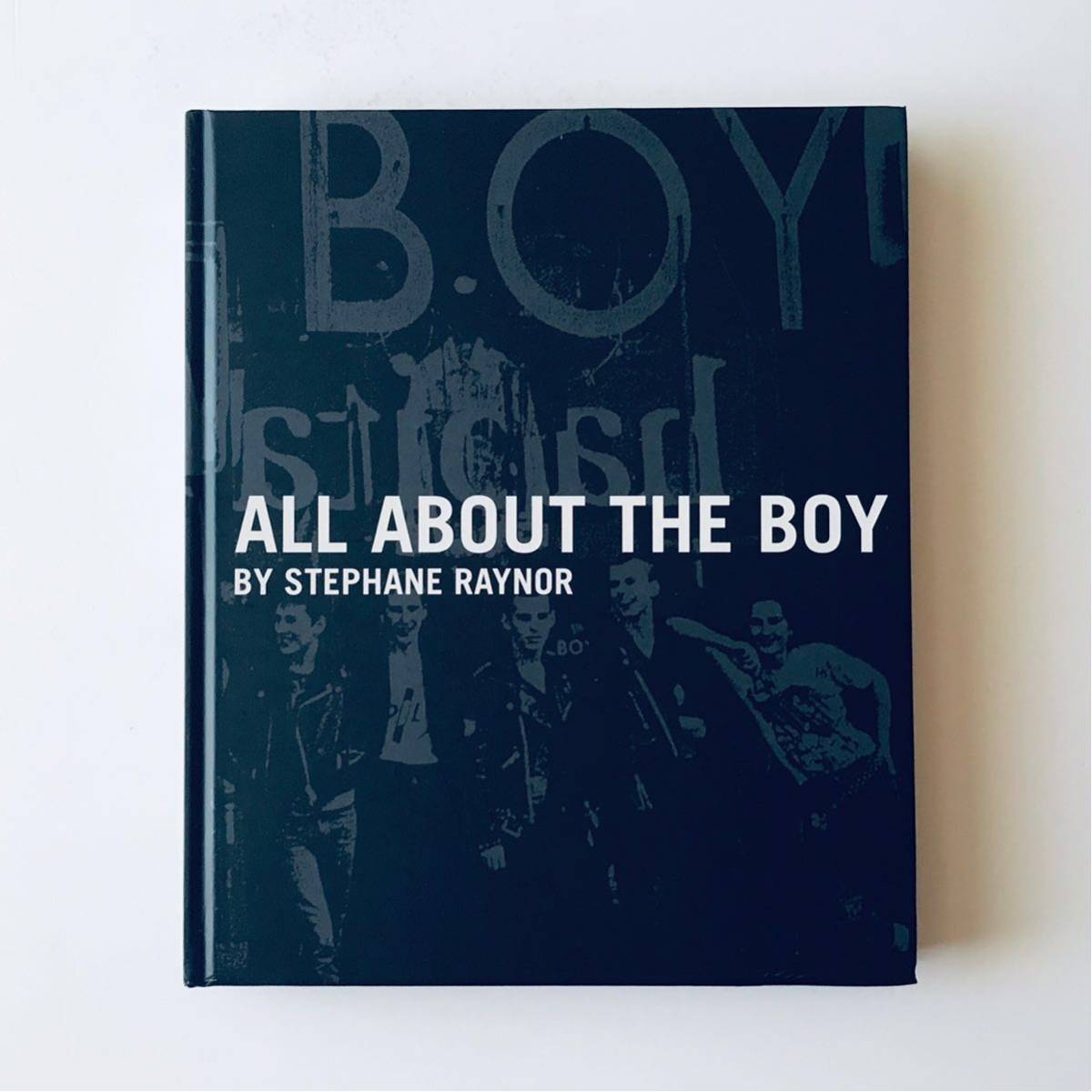 ALL ABOUT THE BOY STEPHANE RAYNOR book boy london punk seditionaries 写真 ...