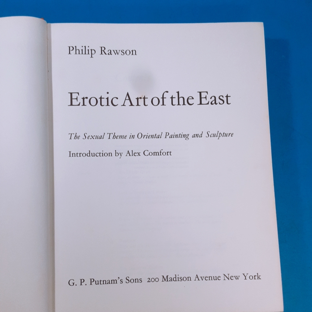 Erotic Art of the East: Sexual Theme in Oriental Painting and Sculpture Philip Rawson＆#8206; G ...