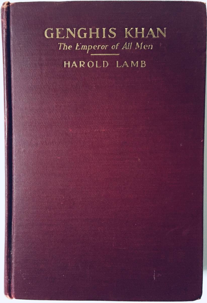 チンギス ハーン 全人類の皇帝 ハロルド ラム 1928年 Genghis Khan The Emperor of All Men ...